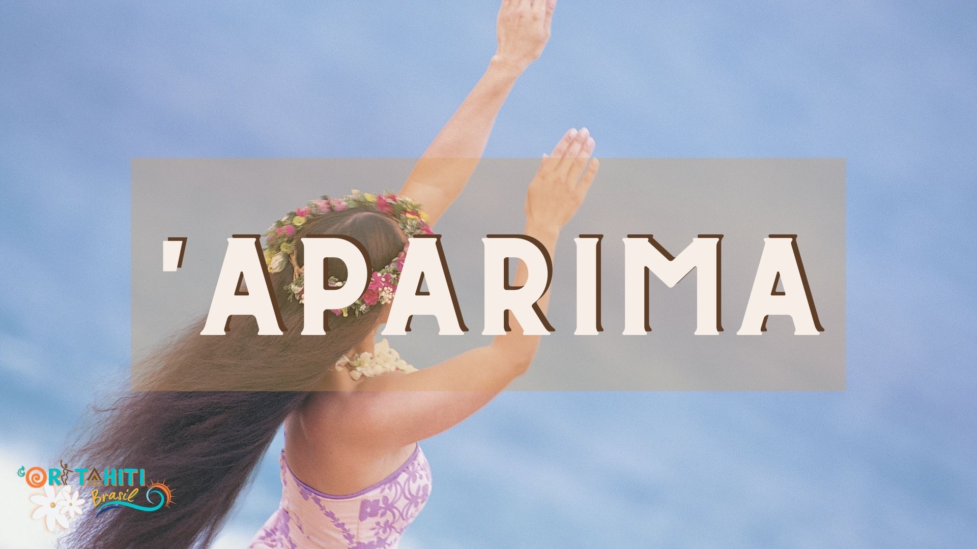 Aparima ('Aparima) - Ori Tahiti